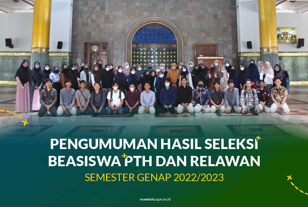 Hasil Seleksi Beasiswa PTH dan Relawan Genap 2022/2023 – RUMAH ZIS UGM