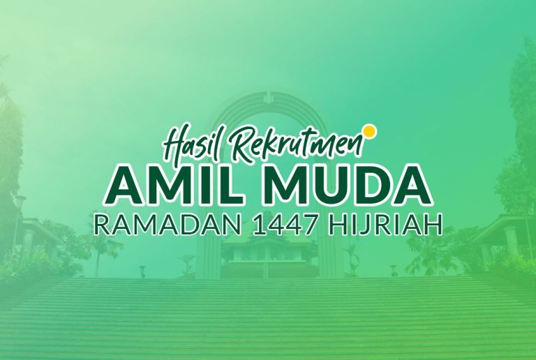 Pengumuman Hasil Akhir Rekrutmen Amil Muda Ramadan 1447 Hijriah – RUMAH ...